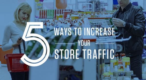 Increase Your Store Traffic